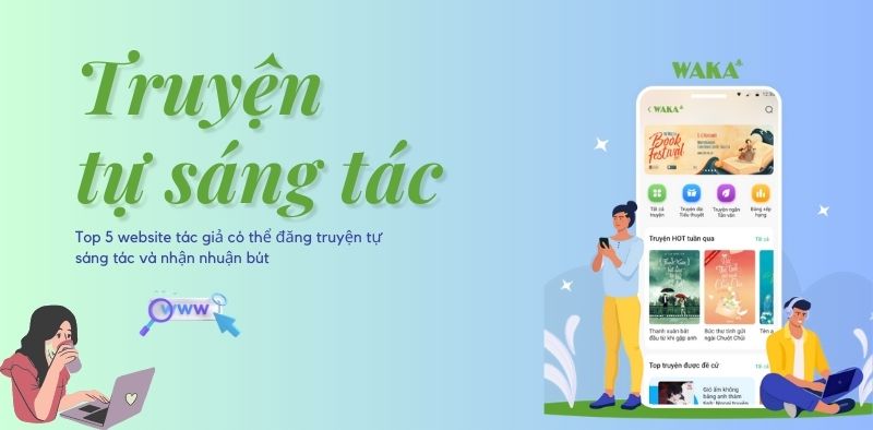 Viết Truyện Kiếm Tiền: 5 Nền Tảng Cho Phép Đăng Truyện Nhận Thưởng